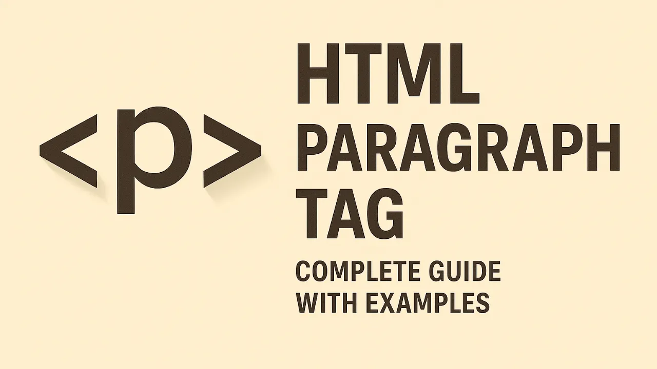 HTML Paragraph Tag – Complete Guide with Examples